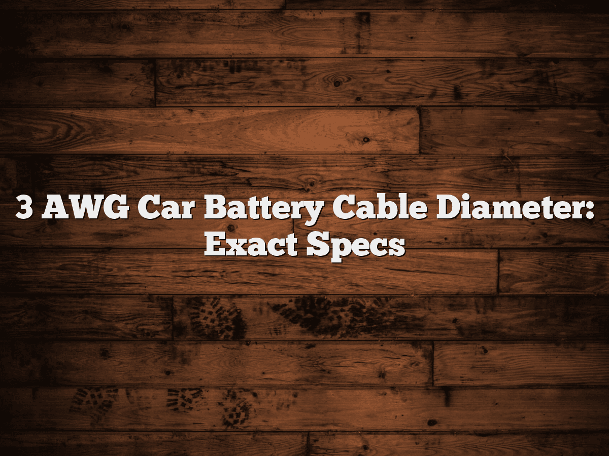 3 AWG Car Battery Cable Diameter: Exact Specs - CarXplorer