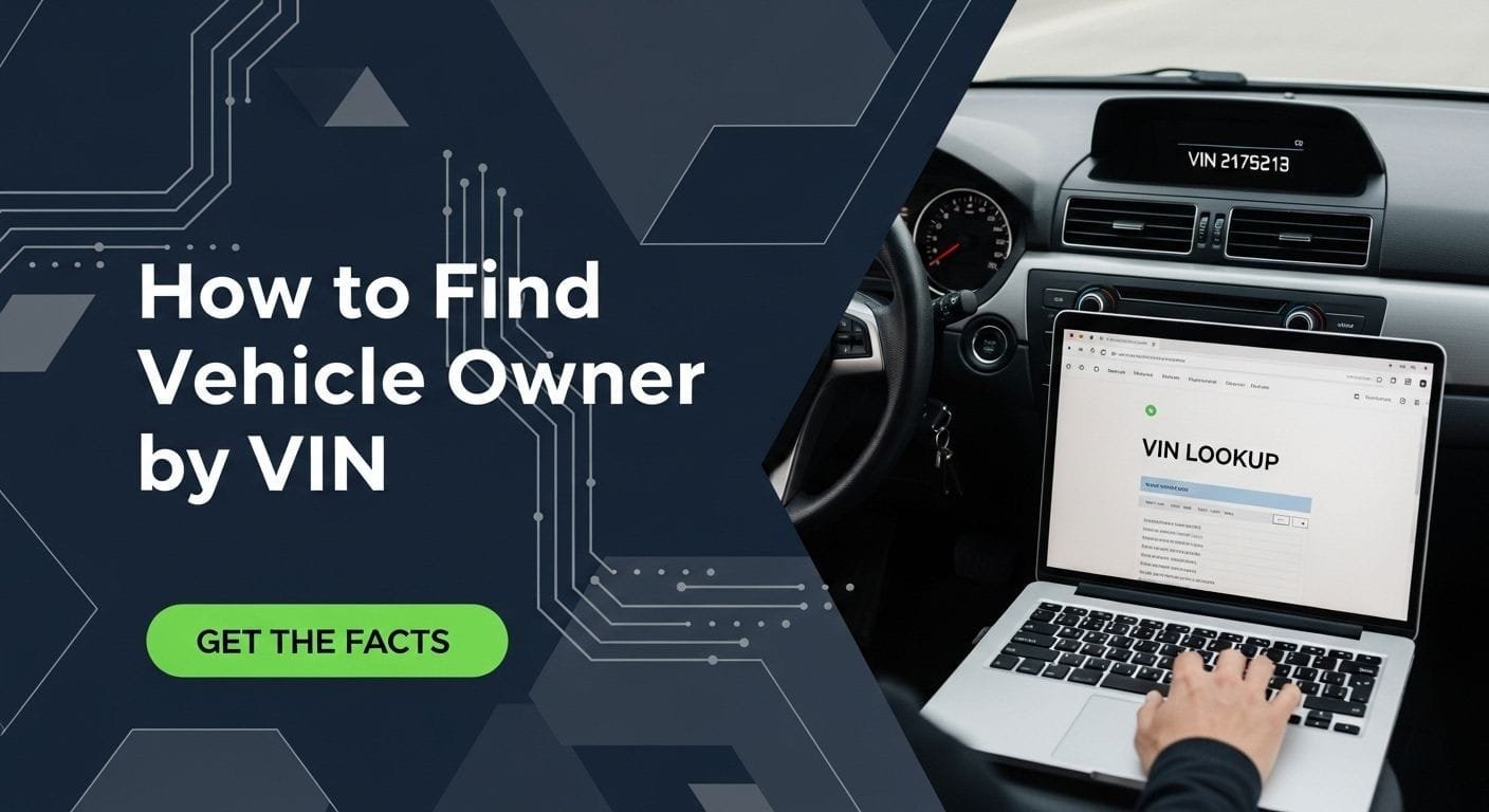 How to Find Vehicle Owner by VIN: Get the Facts - CarXplorer